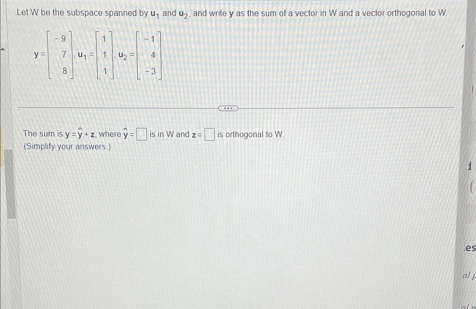 Solved Let W ﻿be the subspace spanned by u1 ﻿and u2, ﻿and | Chegg.com