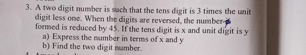 Solved 3. A two digit number is such that the tens digit is | Chegg.com