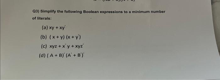 Solved Q3) Simplify the following Boolean expressions to a | Chegg.com