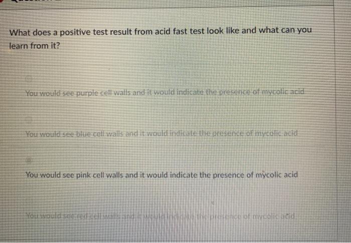 Solved What does a positive test result from acid fast test | Chegg.com