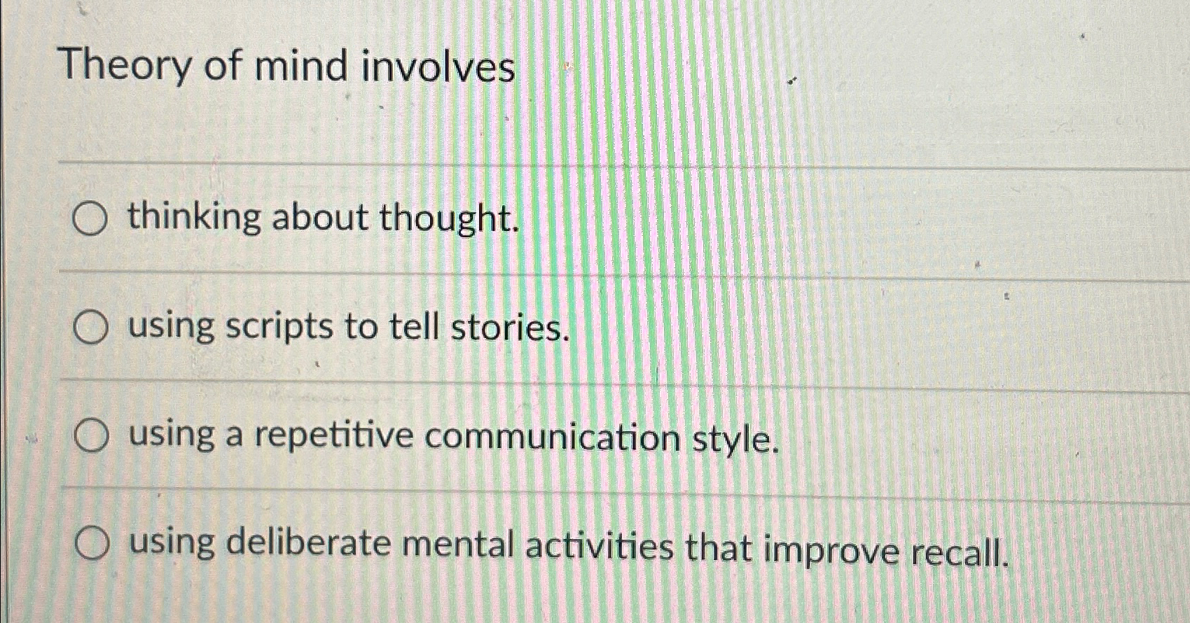 Solved Theory of mind involvesq,thinking about thought.using | Chegg.com