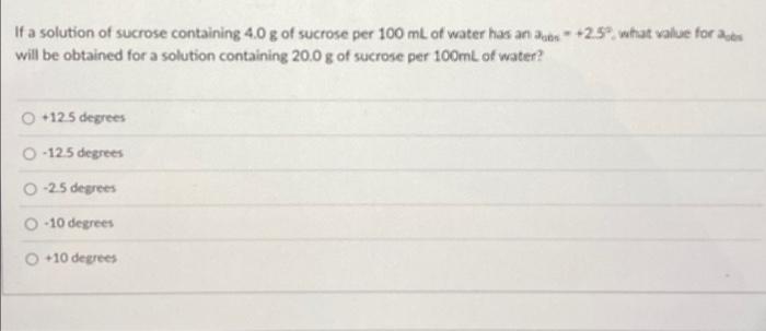Solved If a solution of sucrose containing 4.0 g of sucrose | Chegg.com