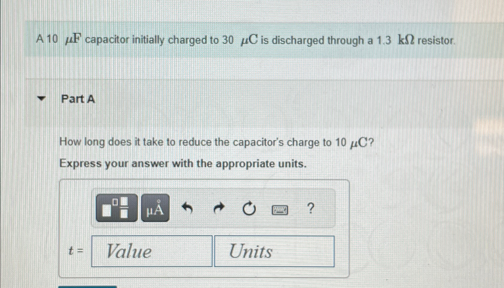 Solved A 10μF ﻿capacitor initially charged to 30μC ﻿is | Chegg.com