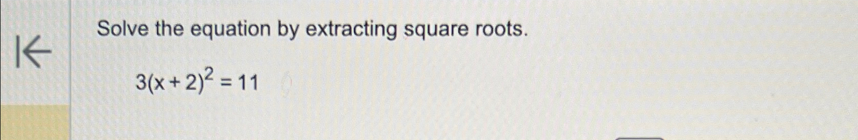Solved Solve the equation by extracting square | Chegg.com