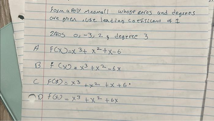 Solved form a Poly mromall whoge zeros and degrees are | Chegg.com