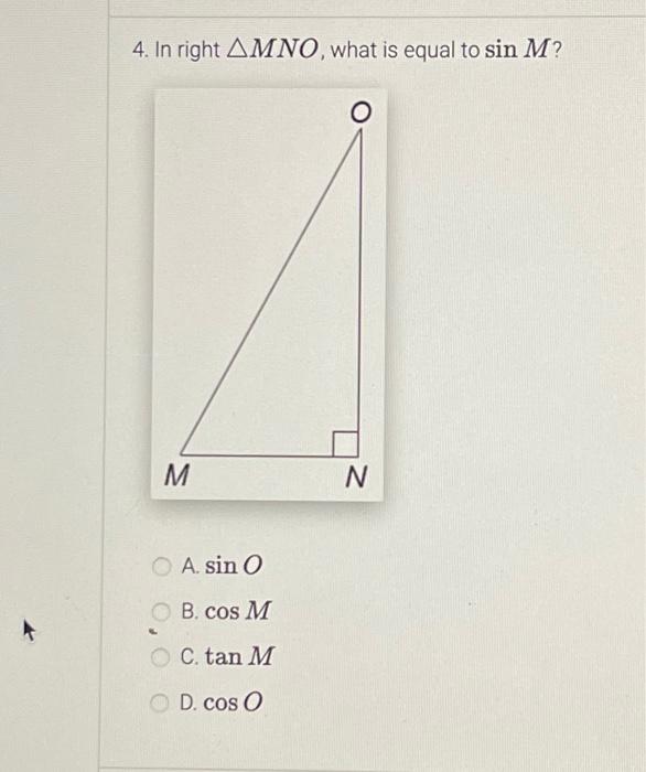 Solved 4. In right AMNO, what is equal to sin M? M A. sin O | Chegg.com