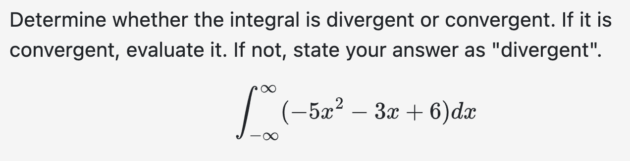 Solved Determine whether the integral is divergent or | Chegg.com