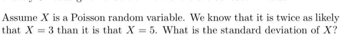 Solved Assume X is a Poisson random variable. We know that | Chegg.com