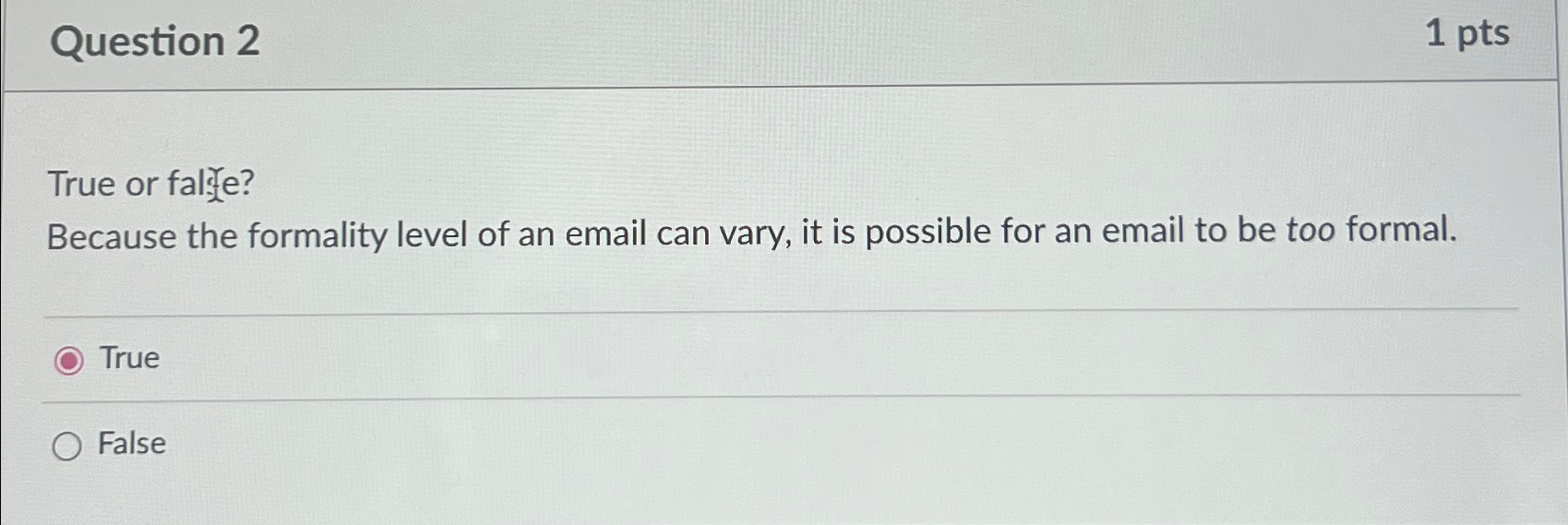 Solved Question 21 ﻿ptsTrue or falis.Because the formality | Chegg.com