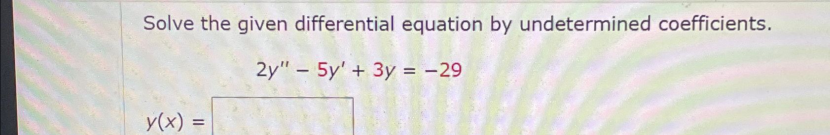 Solved Solve the given differential equation by undetermined | Chegg.com