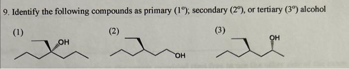 Solved 9. Identify the following compounds as primary (1∘); | Chegg.com