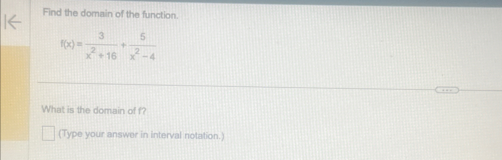 Solved Find the domain of the function.f(x)=3x2+16+5x2-4What | Chegg.com