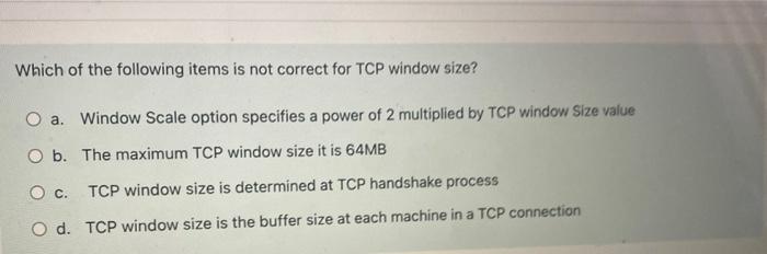 Solved Which of the following items is not correct for TCP | Chegg.com