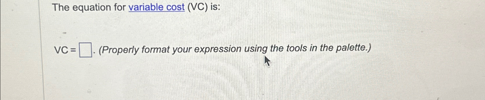 Solved The equation for variable cost (VC) | Chegg.com