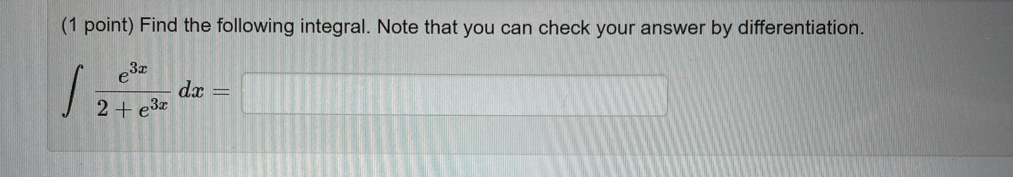 Solved (1 ﻿point) ﻿Find the following integral. Note that | Chegg.com