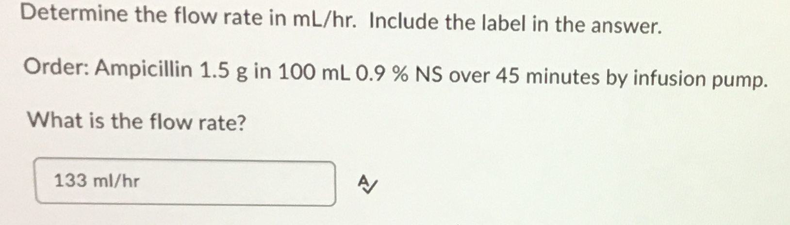 Determine the flow rate in mLhr. ﻿Include the label | Chegg.com