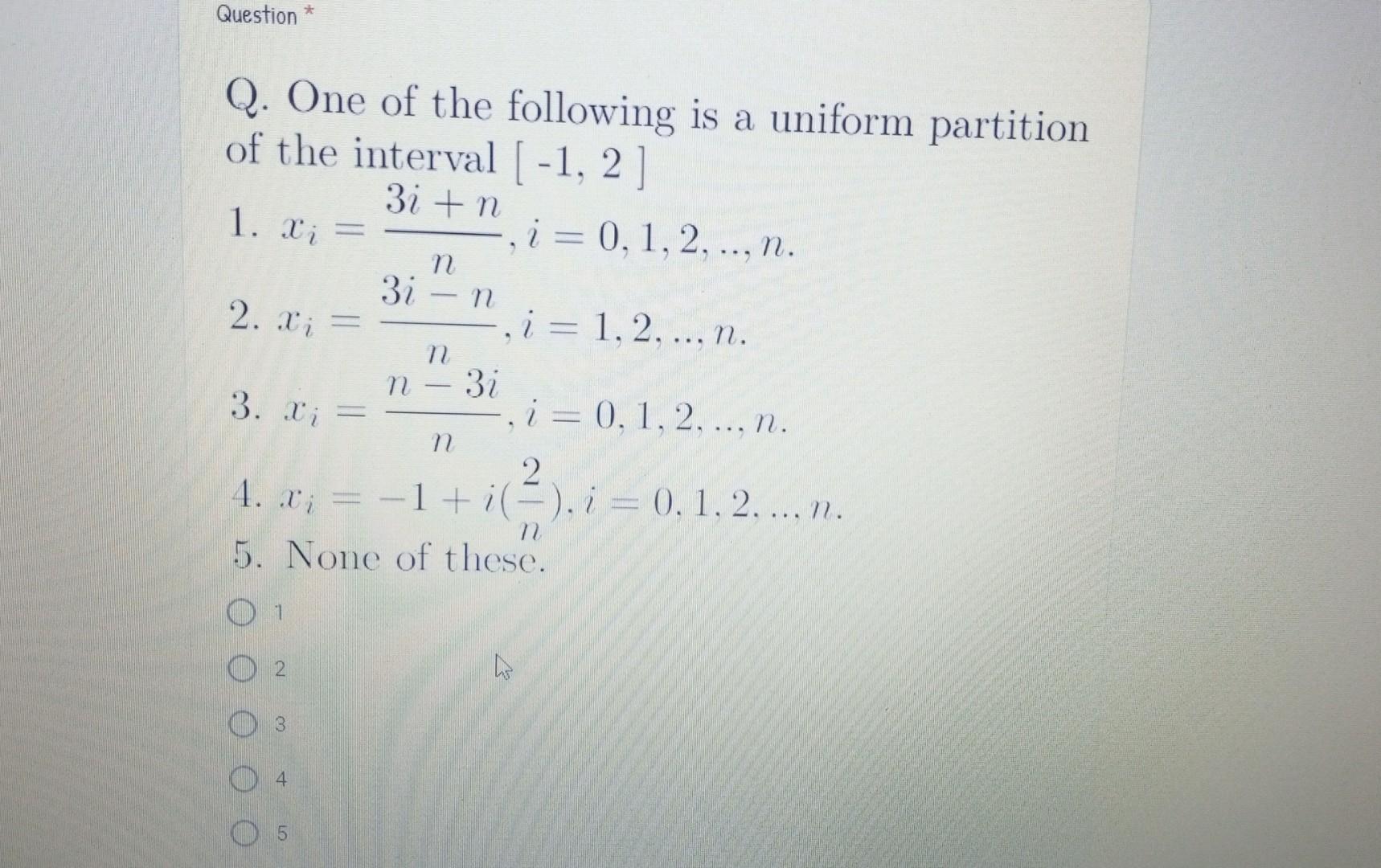 Solved Q. One of the following is a uniform partition of the | Chegg.com