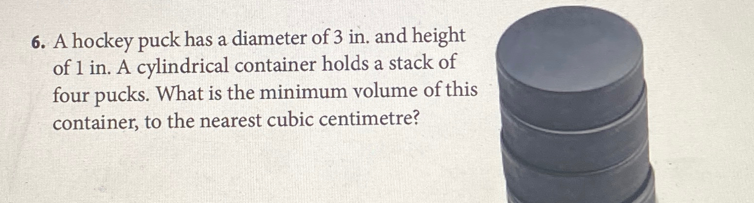 Solved A hockey puck has a diameter of 3 ﻿in. ﻿and height of | Chegg.com