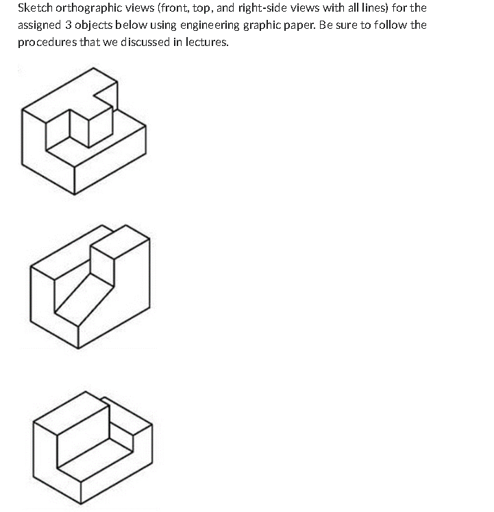 Solved Sketch orthographic views (front, ﻿top, and | Chegg.com