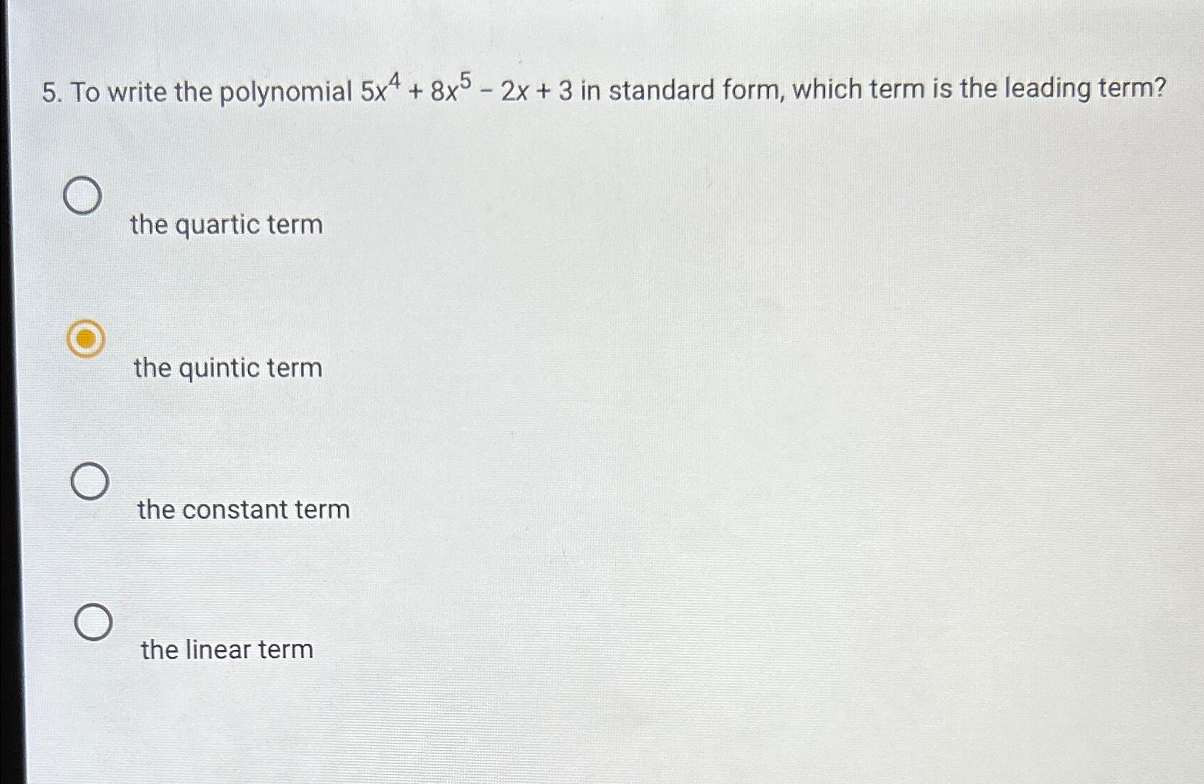 Solved To write the polynomial 5x4+8x5-2x+3 ﻿in standard | Chegg.com