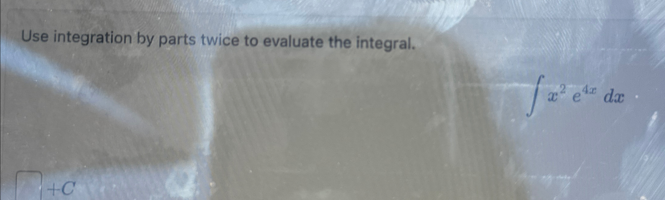 Solved Use integration by parts twice to evaluate the | Chegg.com