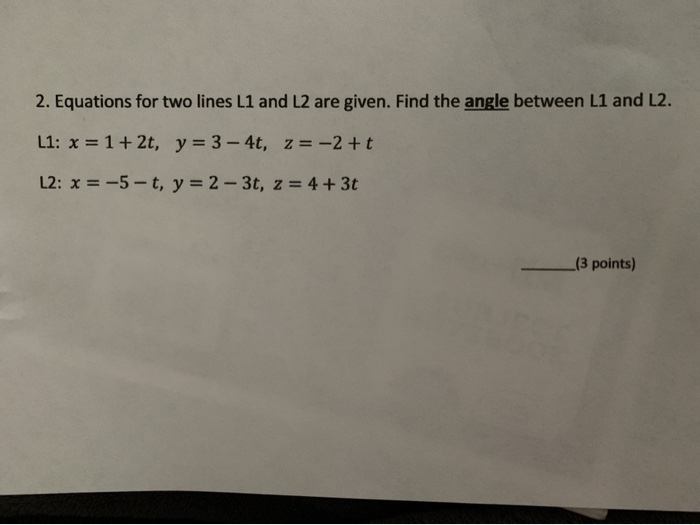 Solved 2. Equations for two lines L1 and L2 are given. Find | Chegg.com