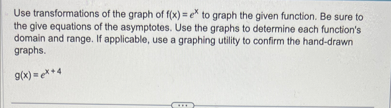 Solved Use transformations of the graph of f(x)=ex ﻿to graph | Chegg.com