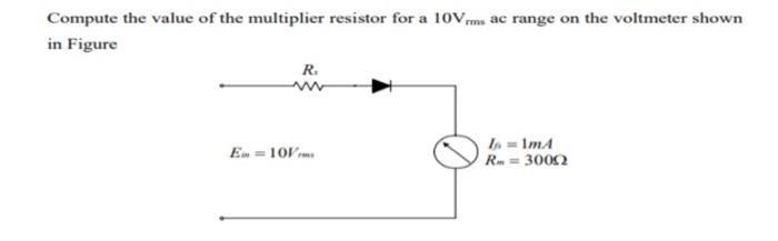 Solved Compute the value of the multiplier resistor for a | Chegg.com