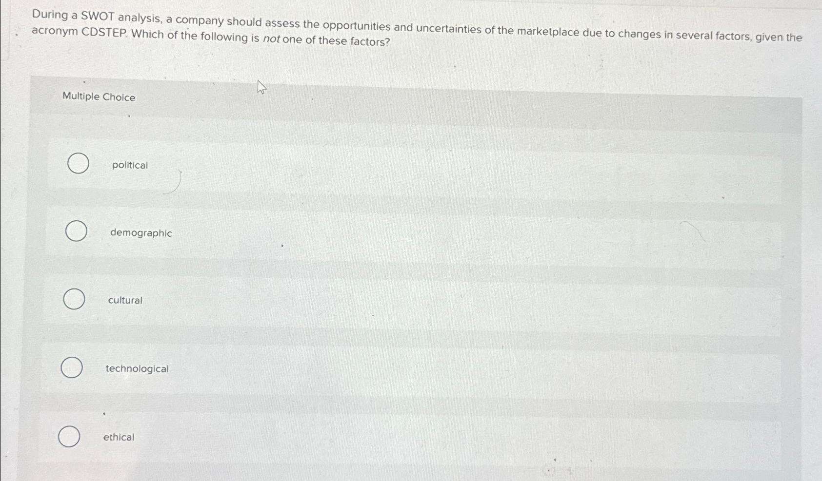 Solved During a SWOT analysis, a company should assess the | Chegg.com