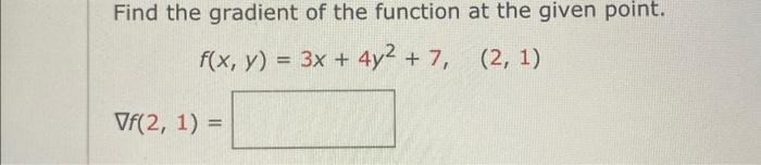 Solved Find the gradient of the function at the given point. | Chegg.com