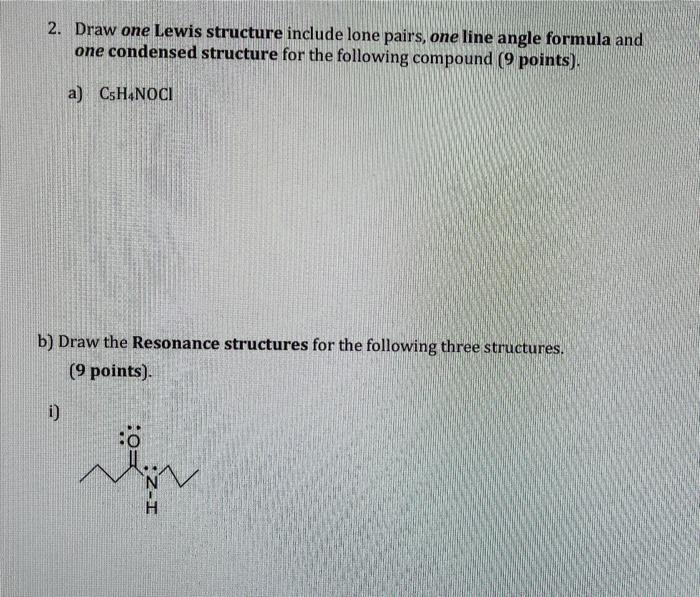 Solved 2. Draw one Lewis structure include lone pairs, one | Chegg.com