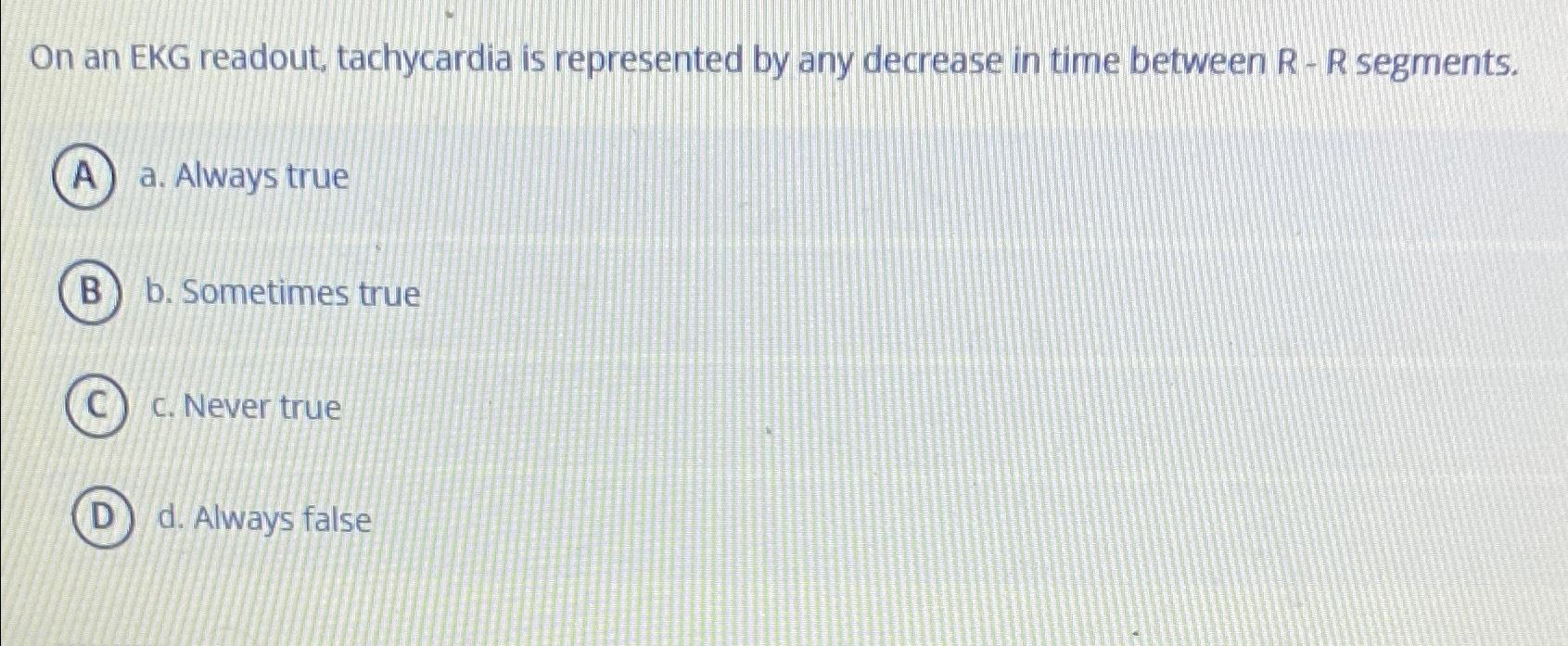 Solved On an EKG readout, tachycardia is represented by any | Chegg.com