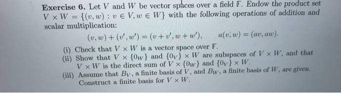 Solved Exercise 6. Let V and W be vector spaces over a field | Chegg.com