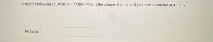 Solved Using the following equation: V = (4/3)^r°, what is | Chegg.com