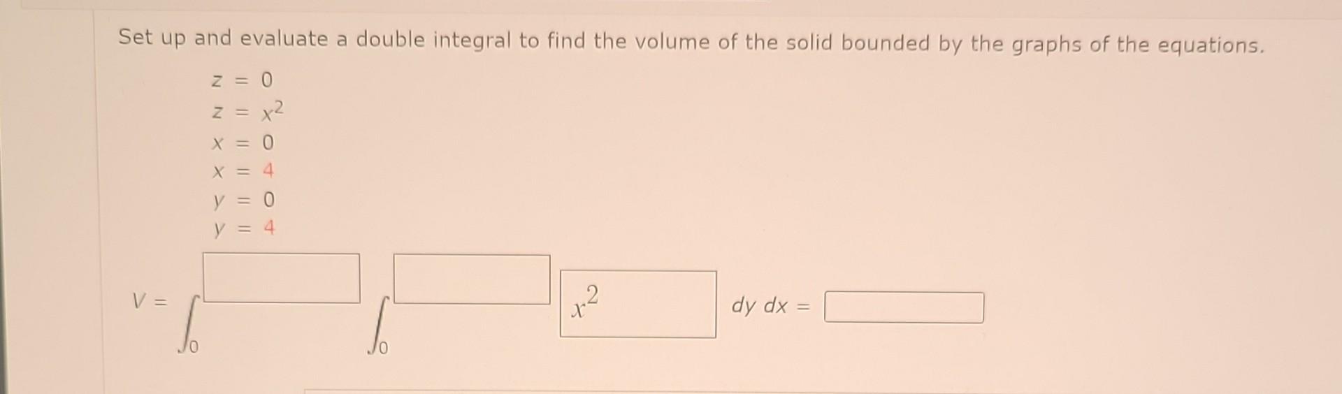 Solved Set up and evaluate a double integral to find the | Chegg.com