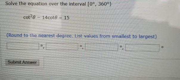 Solved Solve the equation over the interval [0°, 360°) cot20 | Chegg.com