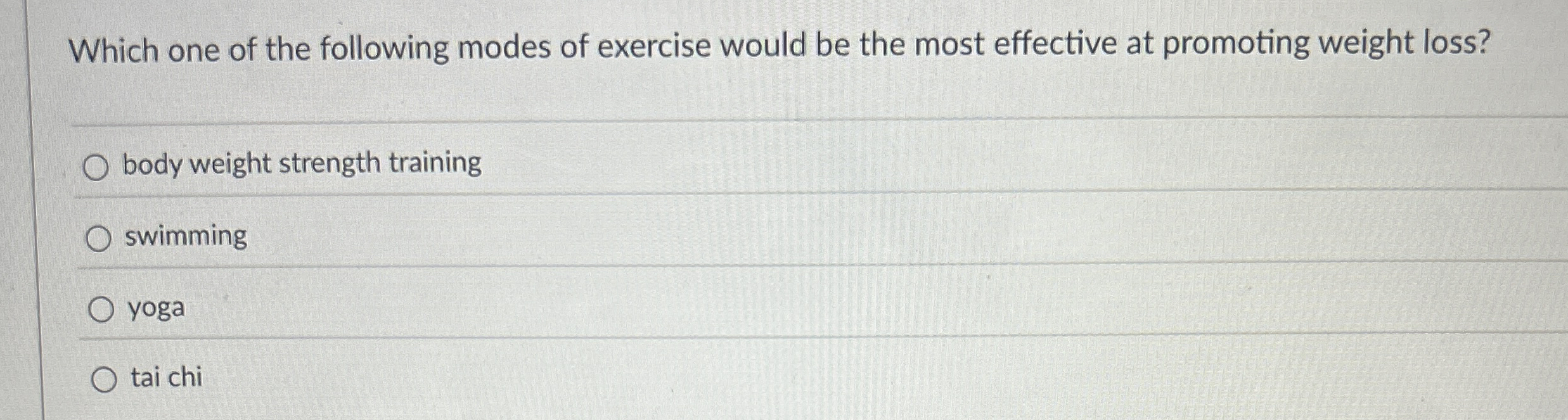 Solved Which one of the following modes of exercise would be | Chegg.com