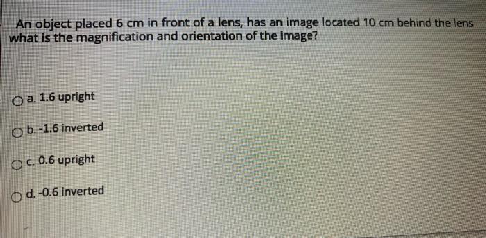Solved An object placed 6 cm in front of a lens, has an | Chegg.com
