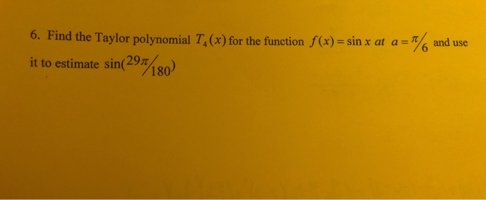 Solved 6. Find the Taylor polynomial T.(x) for the function | Chegg.com