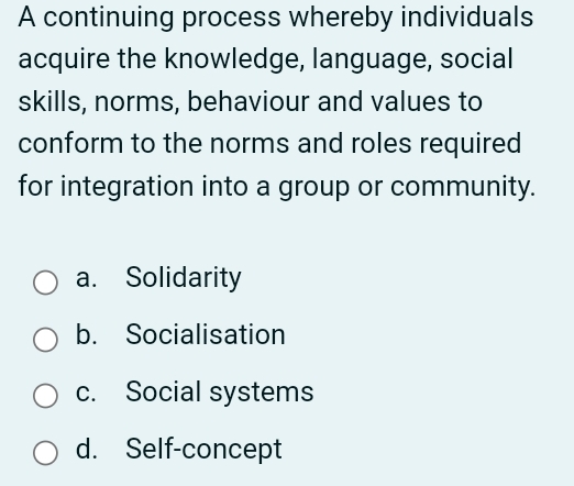 Solved A continuing process whereby individuals acquire the | Chegg.com