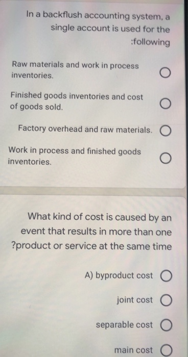 Solved In a backflush accounting system, a single account is | Chegg.com