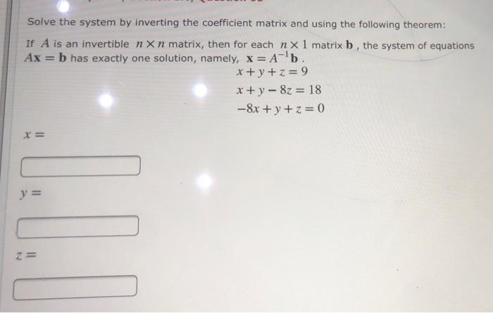 Solved Solve the system by inverting the coefficient matrix | Chegg.com