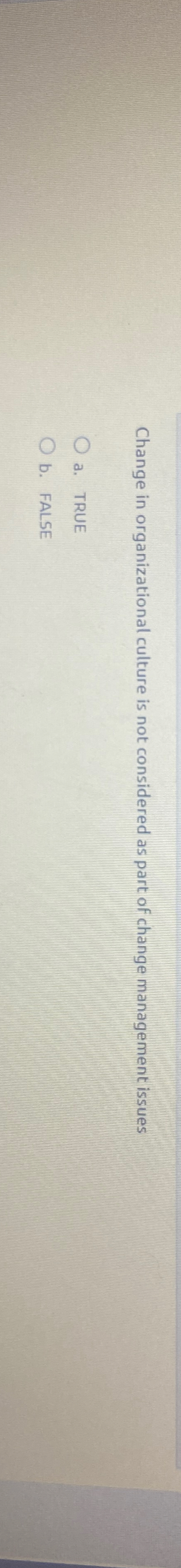 Solved Change in organizational culture is not considered as | Chegg.com