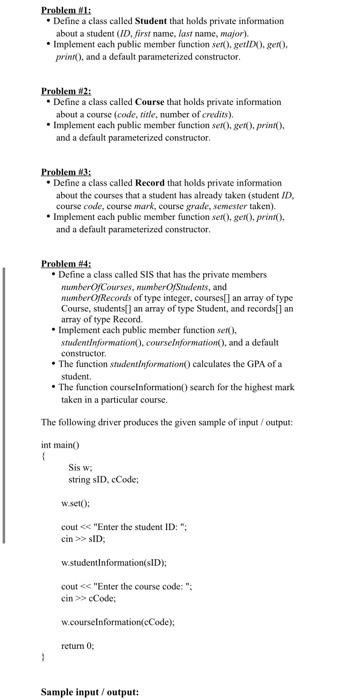 Solved Problem: • Define a class called Student that holds | Chegg.com