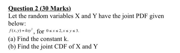 Solved Question 2 (30 Marks). Let the random variables X and | Chegg.com