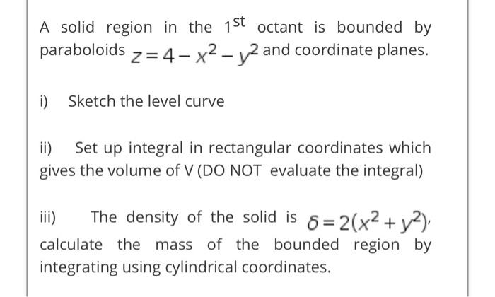 Solved A solid region in the 1st octant is bounded by | Chegg.com