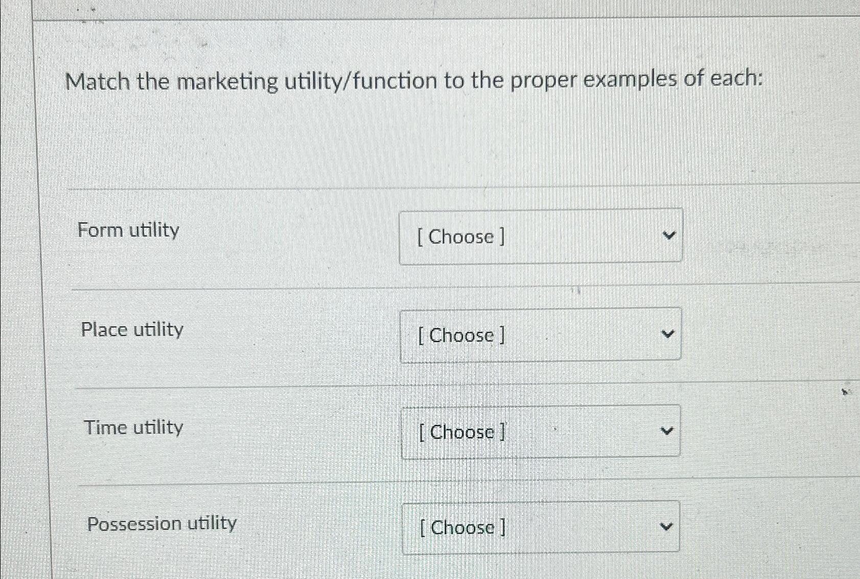 Solved Match the marketing utility/function to the proper | Chegg.com