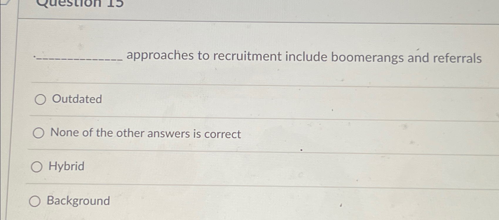Solved approaches to recruitment include boomerangs and | Chegg.com