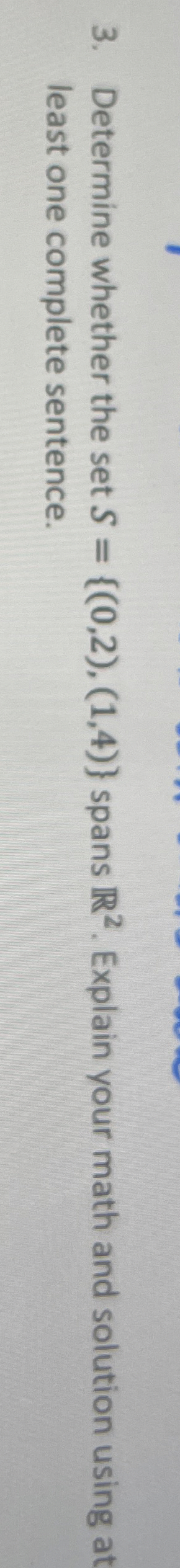 Solved Determine whether the set S={(0,2),(1,4)} ﻿spans R2. | Chegg.com