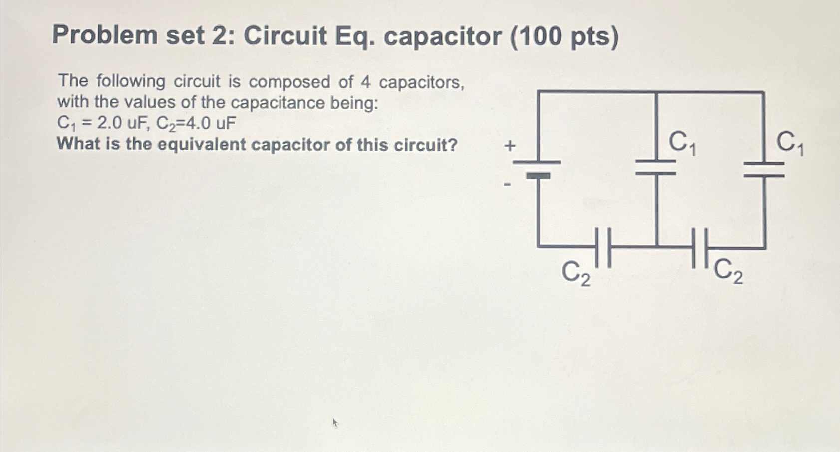 Solved Problem set 2: Circuit Eq. ﻿capacitor (100 ﻿pts)The | Chegg.com